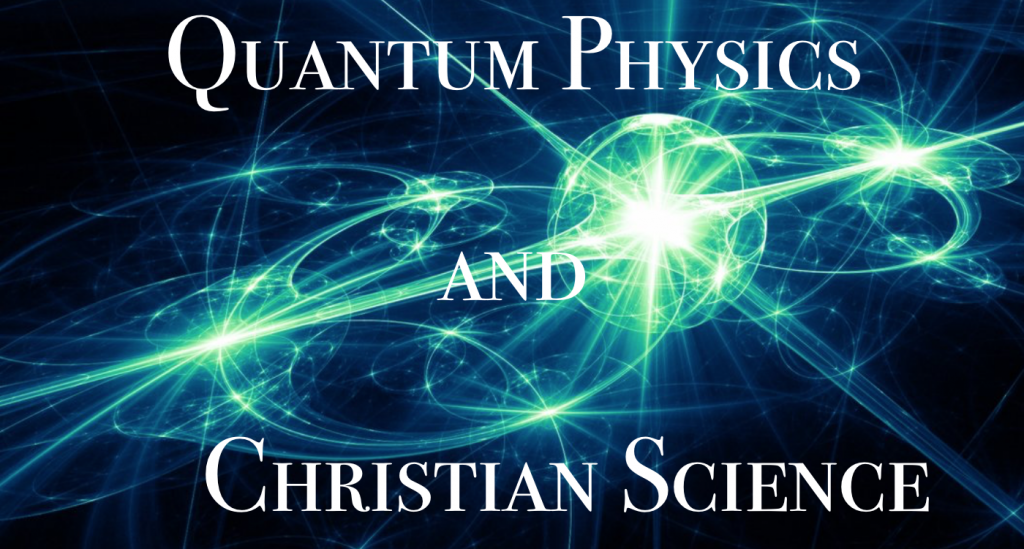 Does Quantum Physics Validate Christian Science? – The Ex-Christian ...